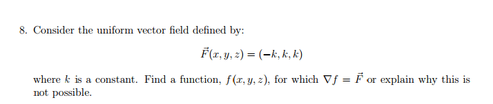 Solved Consider the uniform vector field defined by: F(x, y, | Chegg.com