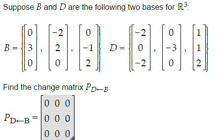 Solved Suppose B and D are the following two bases for R^3: | Chegg.com