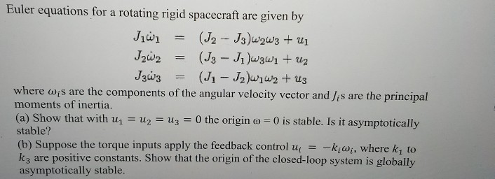 Solved Euler equations for a rotating rigid spacecraft are | Chegg.com
