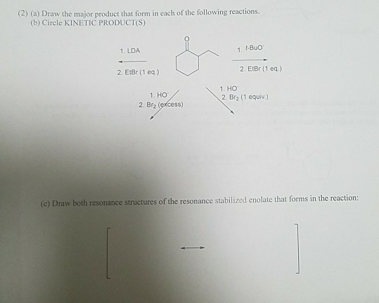 Solved (2) (a) Draw the major product that form in each of | Chegg.com