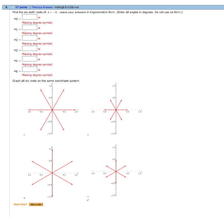 Solved Find the six sixth roots of z = -1. Leave your | Chegg.com