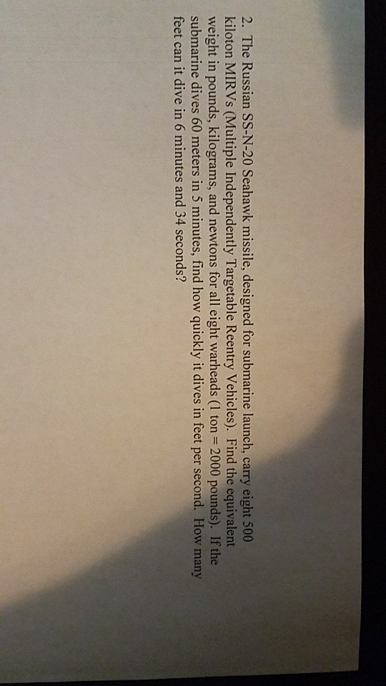 Solved 2. The Russian SS-N-20 Seahawk missile, designed for | Chegg.com