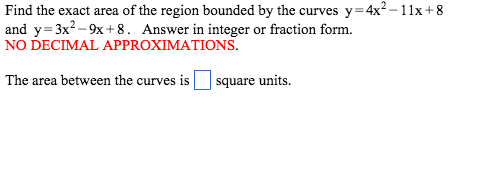 Solved Find the exact area of the region bounded by the | Chegg.com