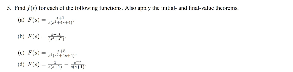 Solved Find f(t) for each of the following functions. Also | Chegg.com