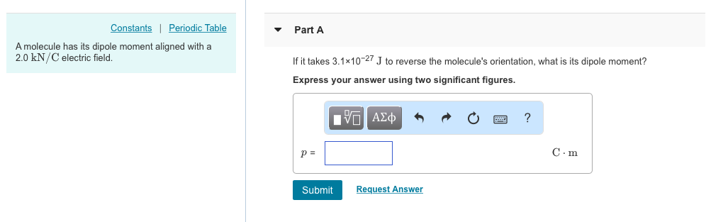 Solved Constants | Periodic Table Part A A molecule has its | Chegg.com