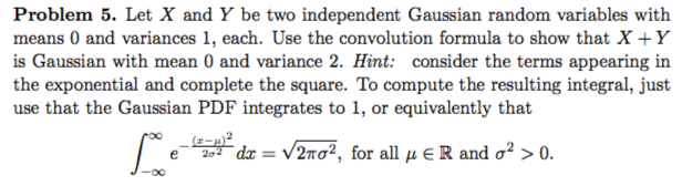 Solved Problem 5. Let X and Y be two independent Gaussian | Chegg.com