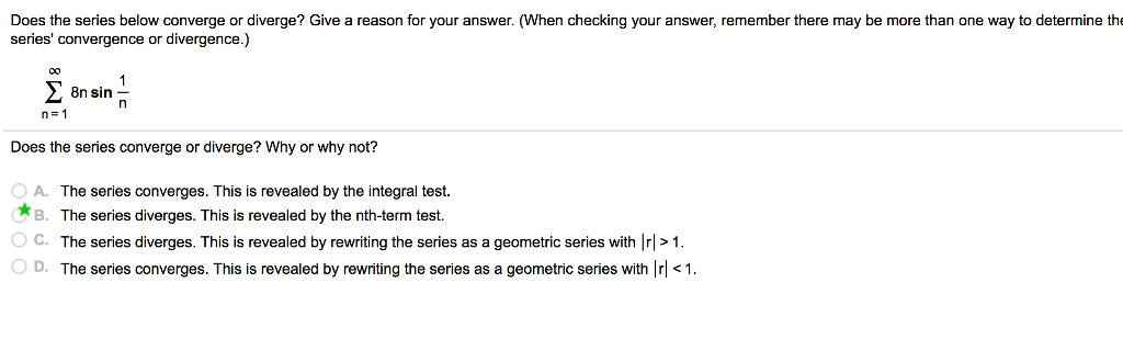 Solved Does the series below converge or diverge? Give a | Chegg.com