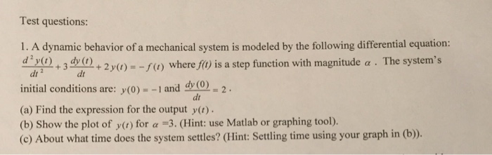 Solved Test questions: 1. A dynamic behavior of a mechanical | Chegg.com