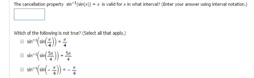 Solved The cancellation property sin^-1(sin(x)) = x is valid | Chegg.com