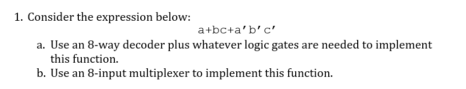 Solved 1. Consider the expression below: atbc+a'b'c" a. Use | Chegg.com