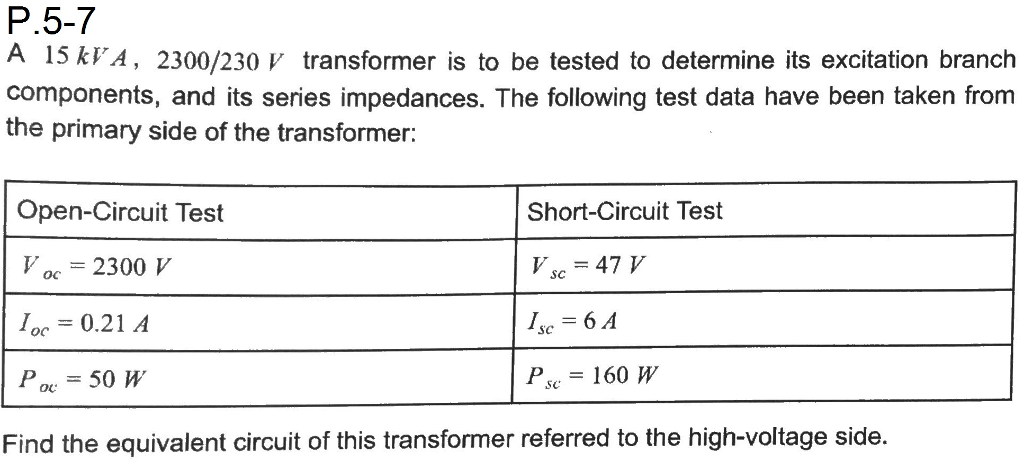 Solved P.5-7 A 15 kVA, 2300/230 v transformer is to be | Chegg.com Solved P.5-7 A 15 kVA, 2300/230 v transformer is to be | Chegg.com