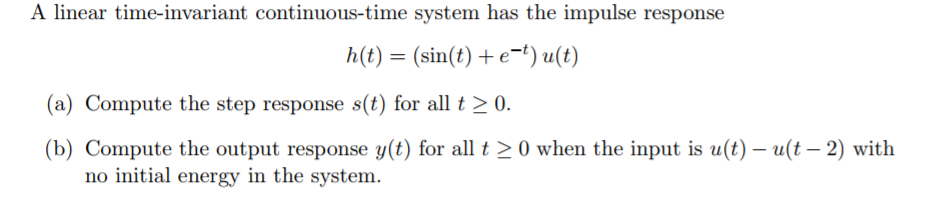 Solved A linear time-invariant continuous-time system has | Chegg.com