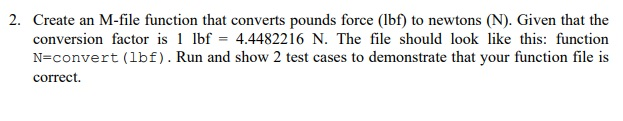 Solved 2. Create an M-file function that converts pounds | Chegg.com