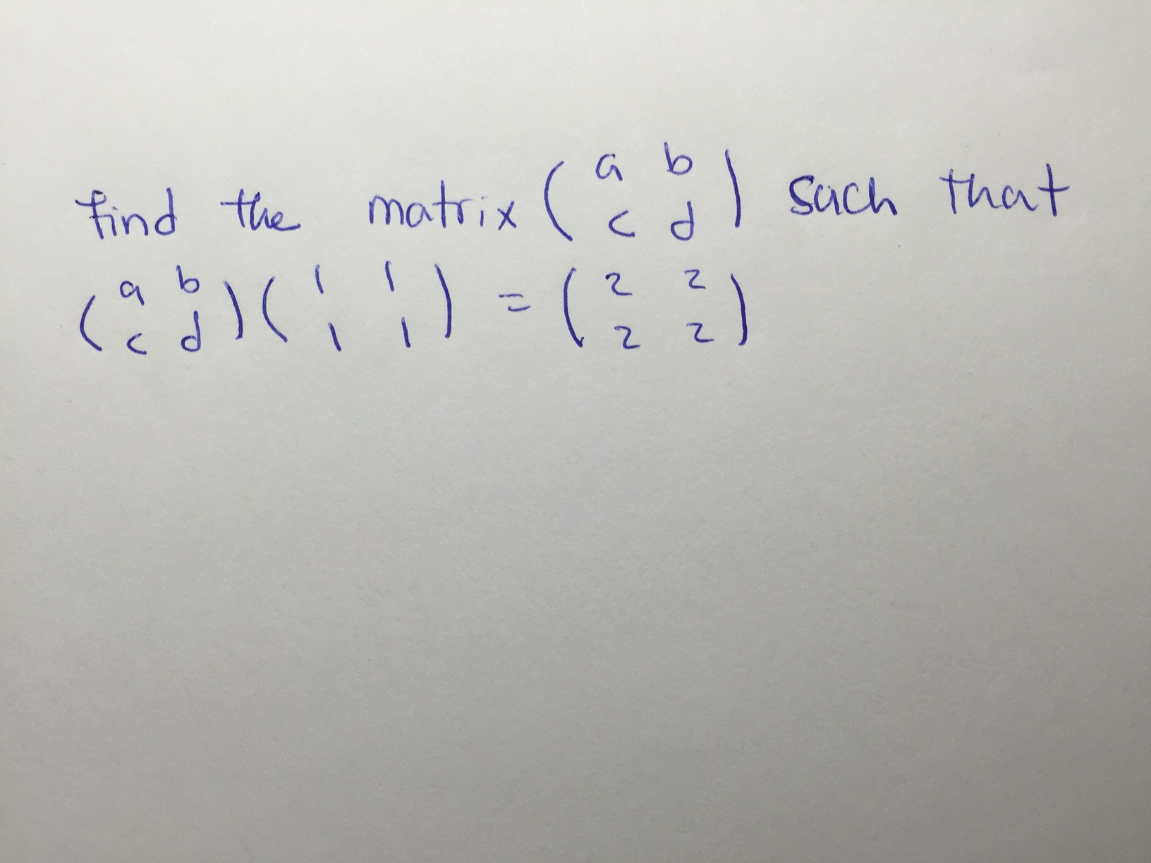 Solved Find the matrix ( ) such that () () = ( ) | Chegg.com