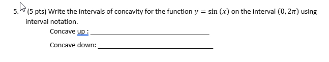 Solved 5.us (5 pts) write the intervals of concavity for the | Chegg.com