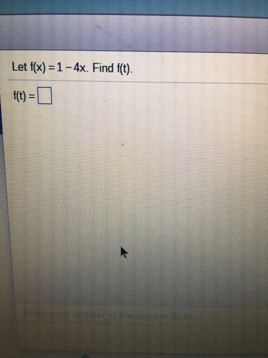 Solved Let f(x) = 1-4x. Find f(t). f(t) = | Chegg.com