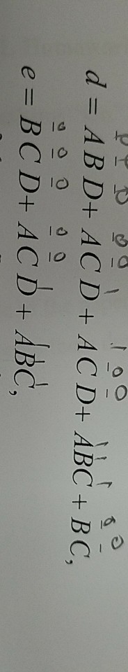 Solved d=ABD+ACD+ACD+ABC + BC, e-BCD+ ACD+ ABC | Chegg.com