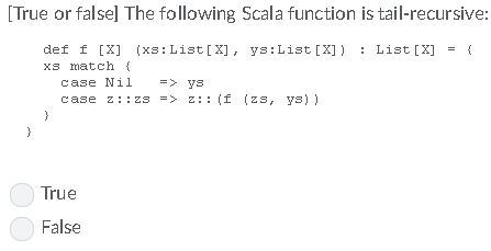 Solved True or falsel The following Scala function is | Chegg.com