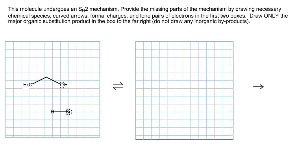 Solved This molecule undergoes an SN2 mechanism. Provide the | Chegg.com