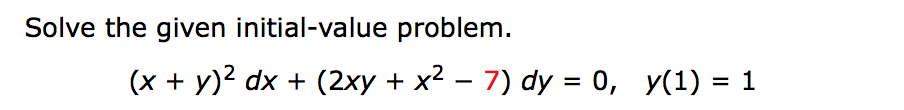 Solved Solve the given initial-value problem. (x+y)2 dx + | Chegg.com