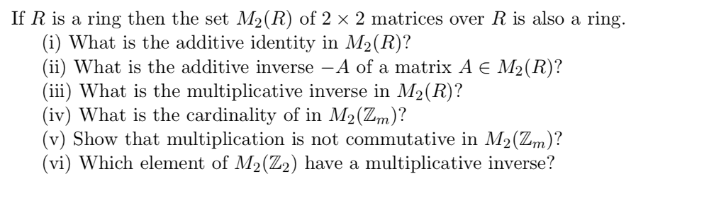 Solved If R is a ring then the set M2(R) of 2 x 2 matrices | Chegg.com