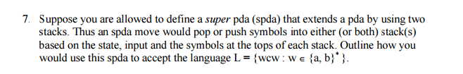 Solved 7. Suppose you are allowed to define a super pda | Chegg.com