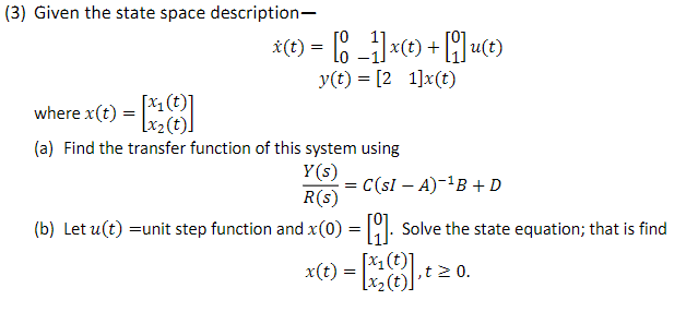 Solved (3) Given the state space description- 0 -1 y(t)= [2 | Chegg.com