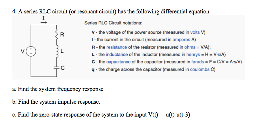 Solved 4. A series RLC circuit (or resonant circuit has the | Chegg.com