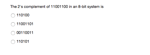 Solved The 2's complement of 11001100 in an 8-bit system is | Chegg.com