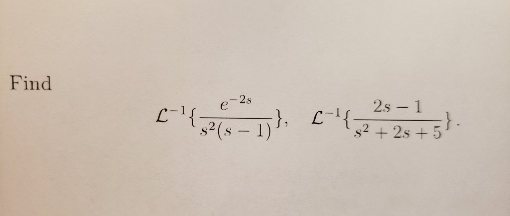 Solved Find 2s -1 s2 + 2s+5 -2s s2 (s - 1) | Chegg.com