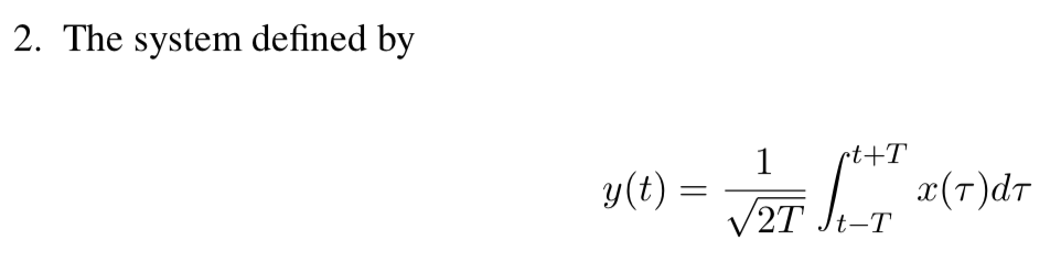 Solved 2. The system defined by a(T)dT | Chegg.com