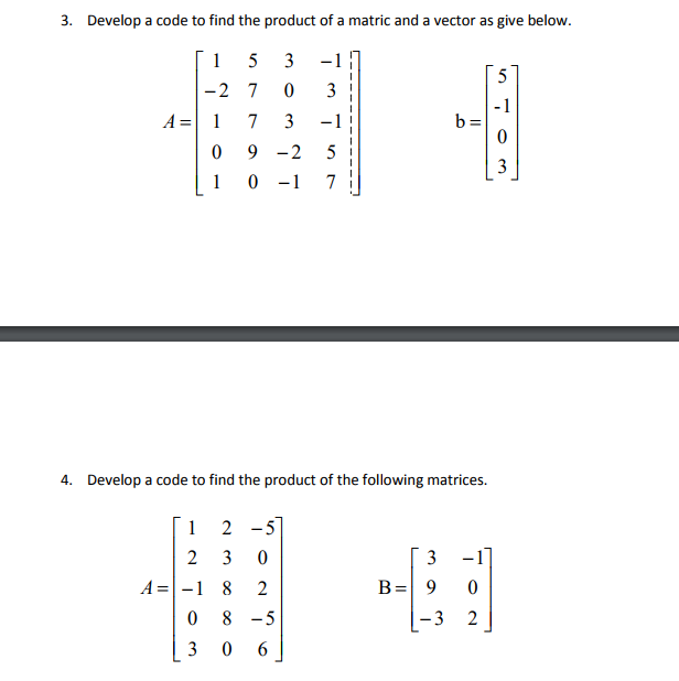 Solved Develop a code using Matlab to find the product of a | Chegg.com