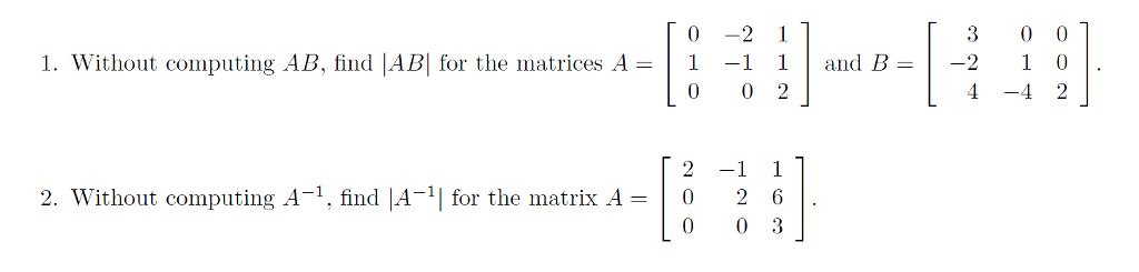 Solved Without computing AB, find |AB| for the matrices A = | Chegg.com