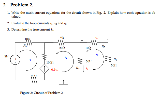 Solved 2 Problem 2. tained. 2. Evaluate the loop currents | Chegg.com