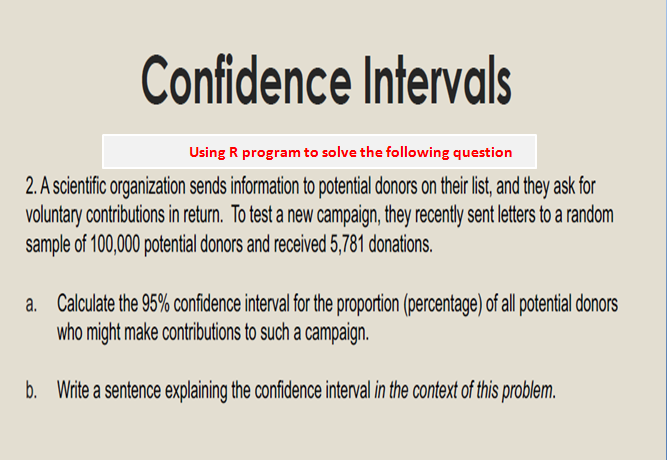 Solved Confidence Intervals Using R program to solve the | Chegg.com