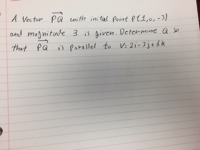 Solved A Vector PQ unit initial point P(1, 0, -3) and 3 is | Chegg.com