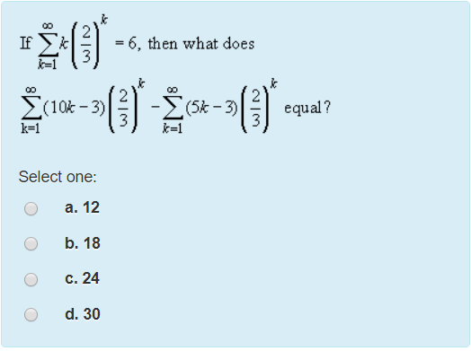 Solved If Sigma Infinity K 1 K 2 3 K 6 Then What
