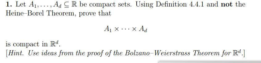 Solved 1. Let Ai,Ad R be compact sets. Using Definition | Chegg.com