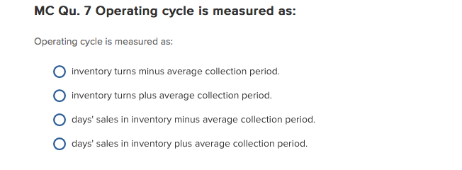 Solved MC Qu. 7 Operating cycle is measured as: Operating | Chegg.com