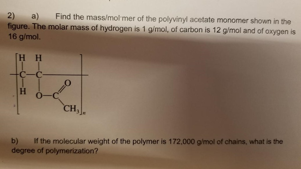Solved a) Find the mass/mol mer of the lopyvinyl acetate | Chegg.com