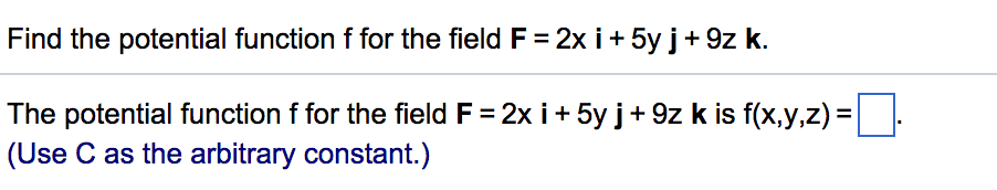 Solved Find the potential function f for the field F = 2x i | Chegg.com