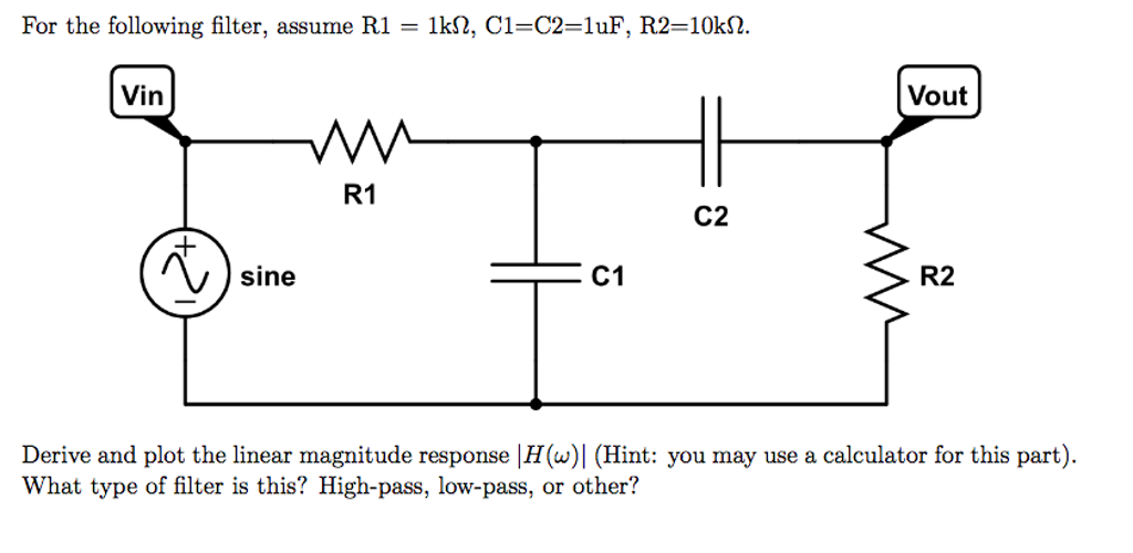 Solved For the following filter, assume R1 = 1k Ohm, | Chegg.com