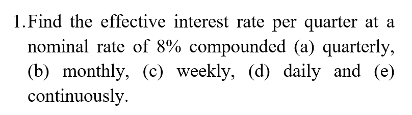 Solved 1.Find the effective interest rate per quarter at a | Chegg.com