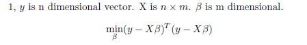 1, y is n dimensional vector. X is n x m. ? is m | Chegg.com