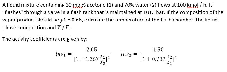A liquid mixture containing 30 mol% acetone (1) and | Chegg.com