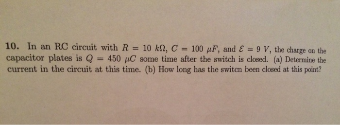 Solved In an RC circuit with R = 10 kOhm, C = 100 mu F, and | Chegg.com