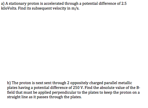 Solved a) A stationary proton is accelerated through a | Chegg.com