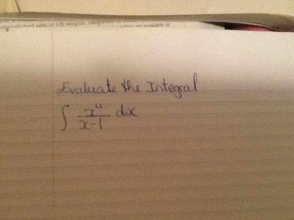 Solved Evaluate the Integral Integrate x^4/x-1 dx | Chegg.com Solved Evaluate the Integral Integrate x^4/x-1 dx | Chegg.com
