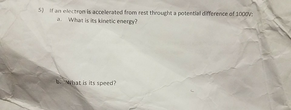 Solved 5 If An Electron Is Accelerated From Rest Throught A