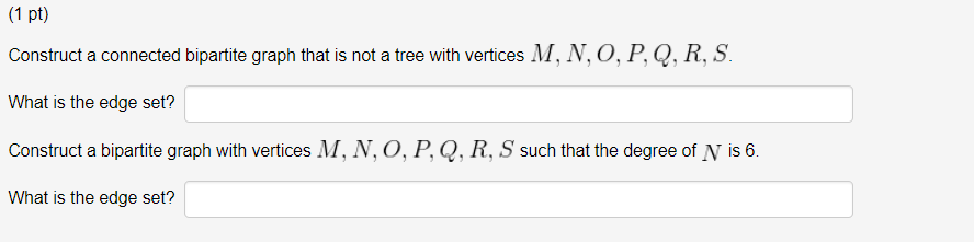 Solved (1 pt) Construct a connected bipartite graph that is | Chegg.com